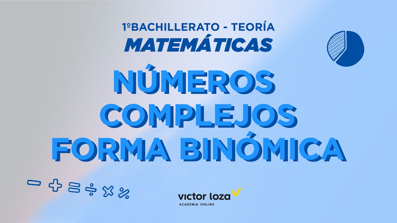 1ºBachillerato | Matemáticas | NÚMEROS COMPLEJOS. FORMA BINÓMICA ...