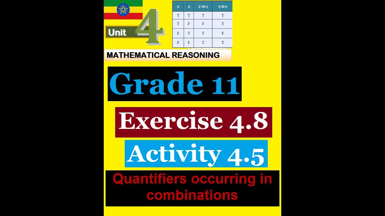 Mathematics Grade 11 Unit-4: Quantifiers combinations, Exercise 4.8 & Activity 4.5@Girma21 - YouTube