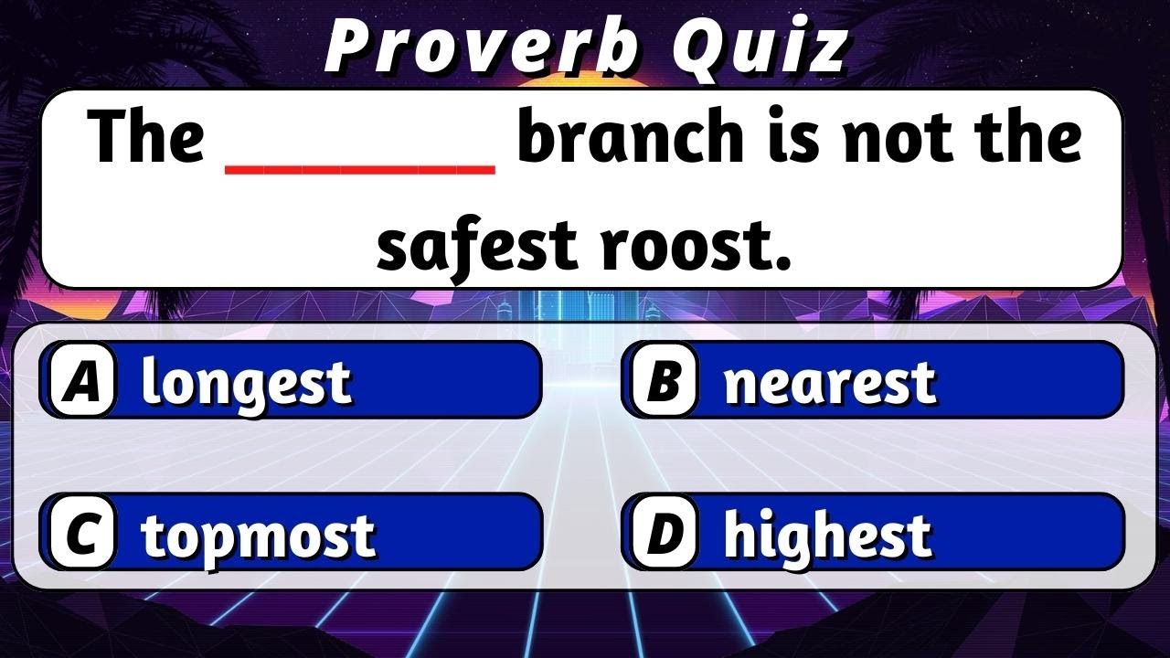 PROVERB QUIZ - PART-2. Can you complete these proverbs? Try to score 10 ...