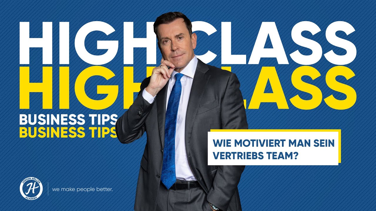 High Class Business Tipps - Vertriebsteam motivieren - YouTube