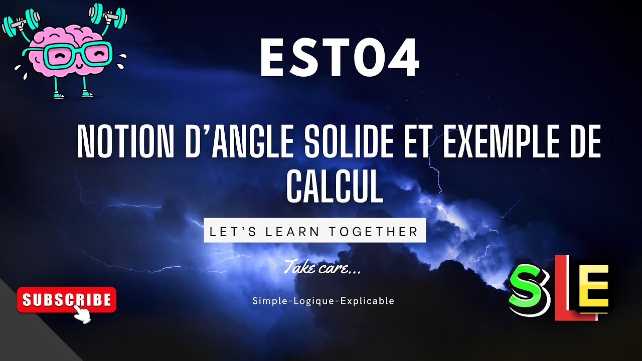 Notion d’angle Solide et Exemple de calcul (Électrostatique EST04 ...