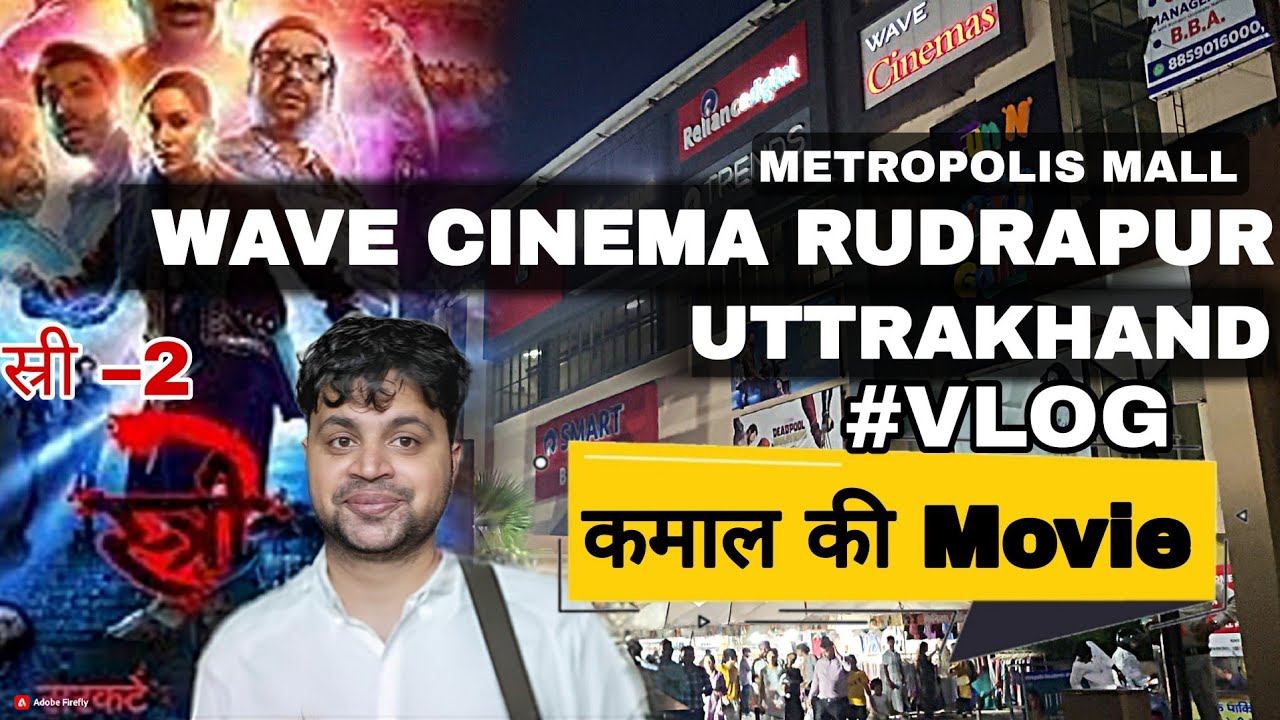 Stree 2 movie reaction| Metropolis wave cinema |wave cinema Rudrapur ...