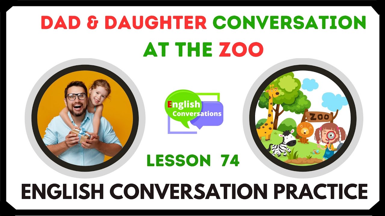 Lesson 74 - Dad and Daughter Conversation at the Zoo 🗨️ English ...
