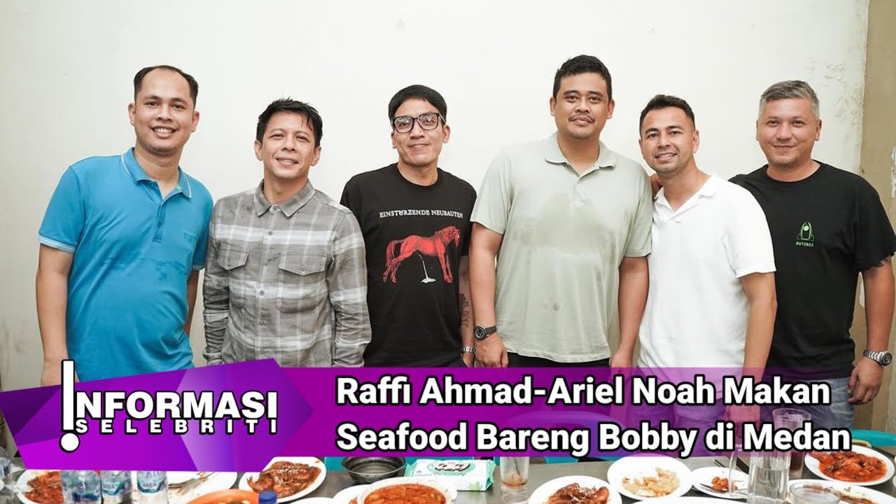 Raffi Ahmad-Ariel Noah Makan Seafood Bareng Bobby di Medan - YouTube