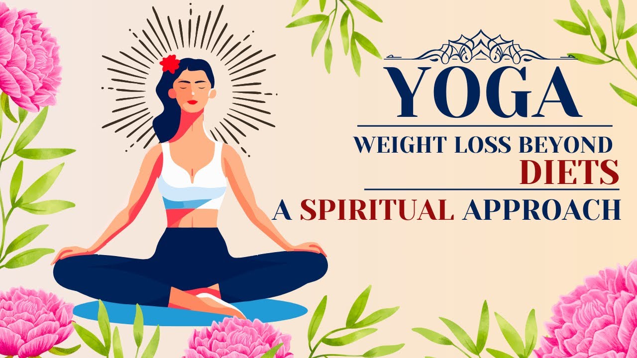 5 Simple Spiritual Practices for Weight Loss Success|Yoga for weight ...