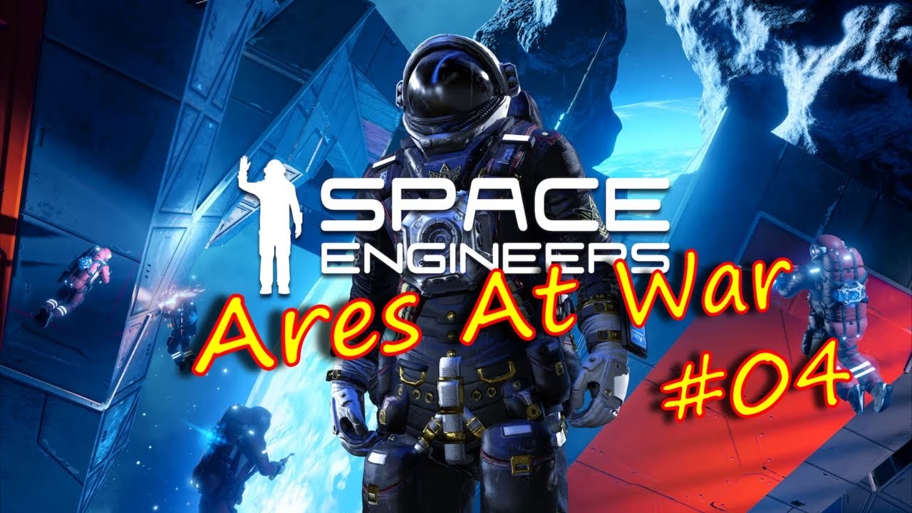 Space Engineers, Ares At War 04. Build and destroy. #gameplay # ...