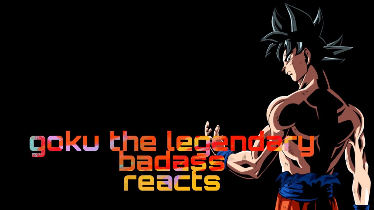 Goku the legendary badass reacts to goku-tama - YouTube