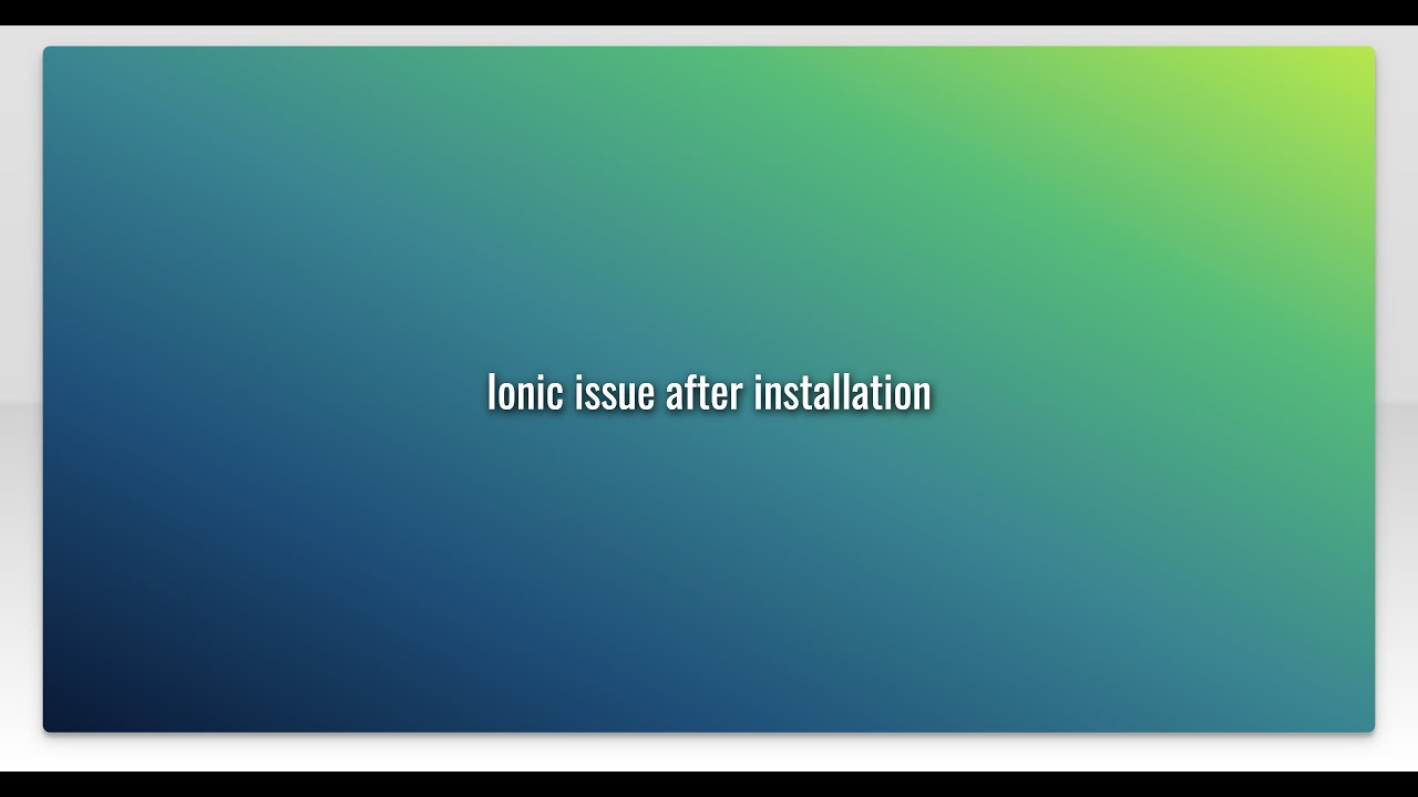 Ionic issue after installation - YouTube