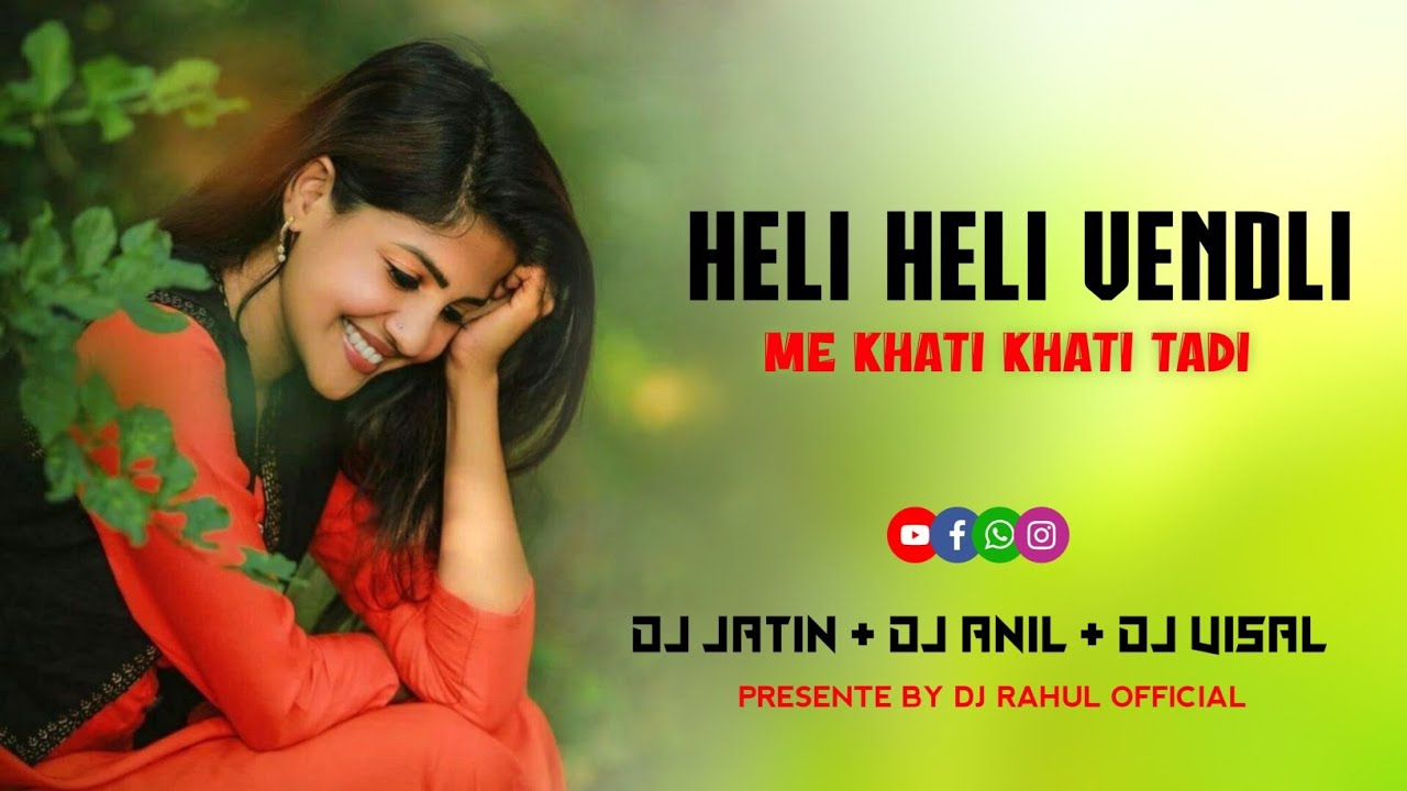 HELI HELI VENDLI ME KHATI KHATI TADI DJ JATIN DJ ANIL DJ VISAL - YouTube