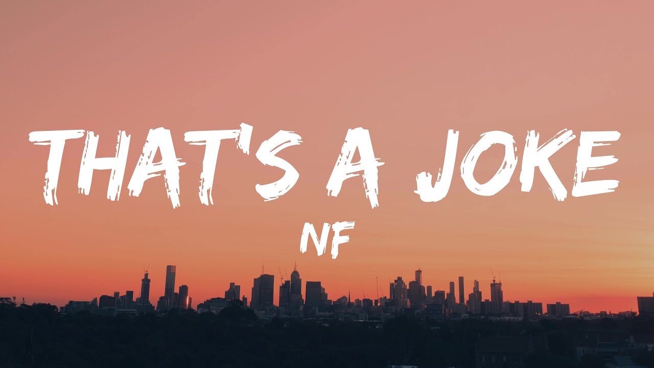 NF - THAT'S A JOKE (Lyrics) - YouTube