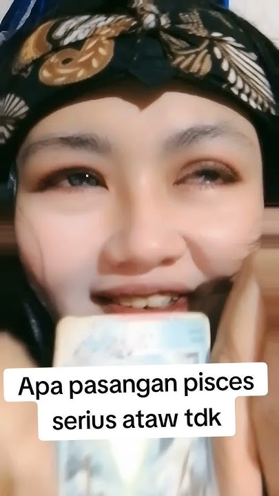 Apakah pasangan mu PISCES, serius ataw tdk - YouTube
