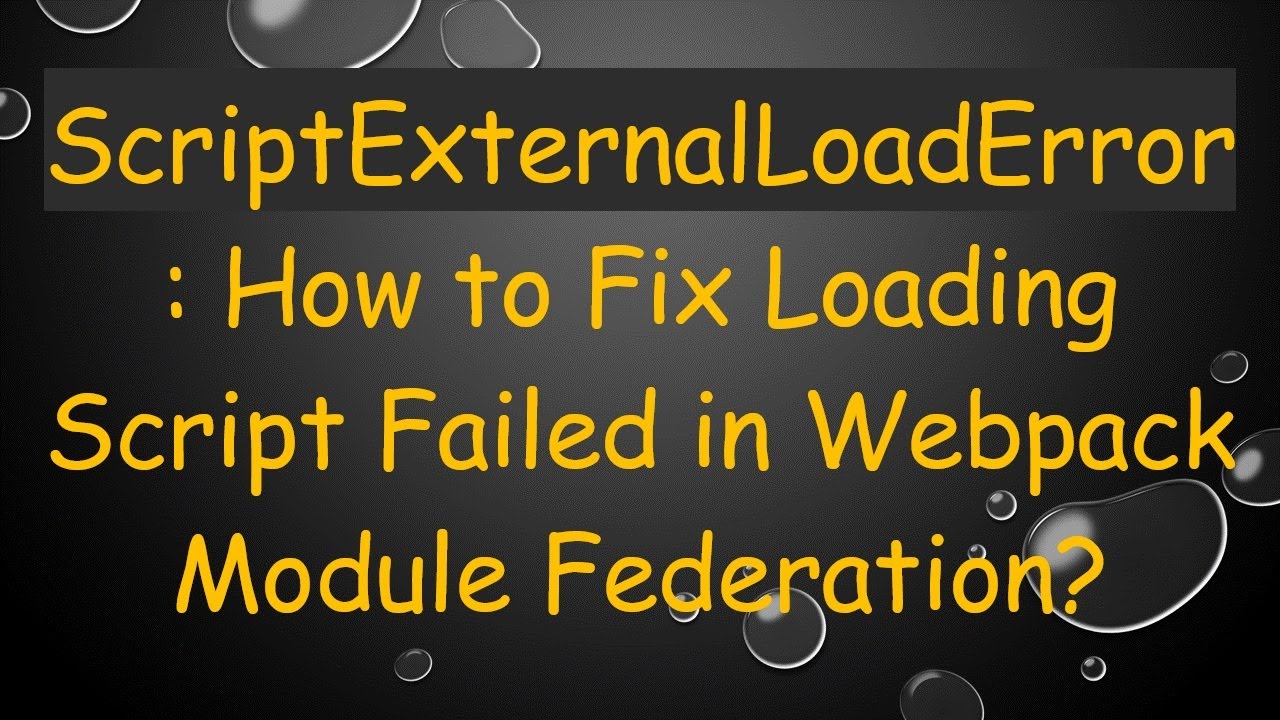 Scriptexternalloaderror How To Fix Loading Script Failed In Webpack 2257
