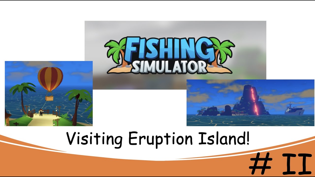 Roblox: Fishing Simulator - Going to Eruption Island by Balloon ...