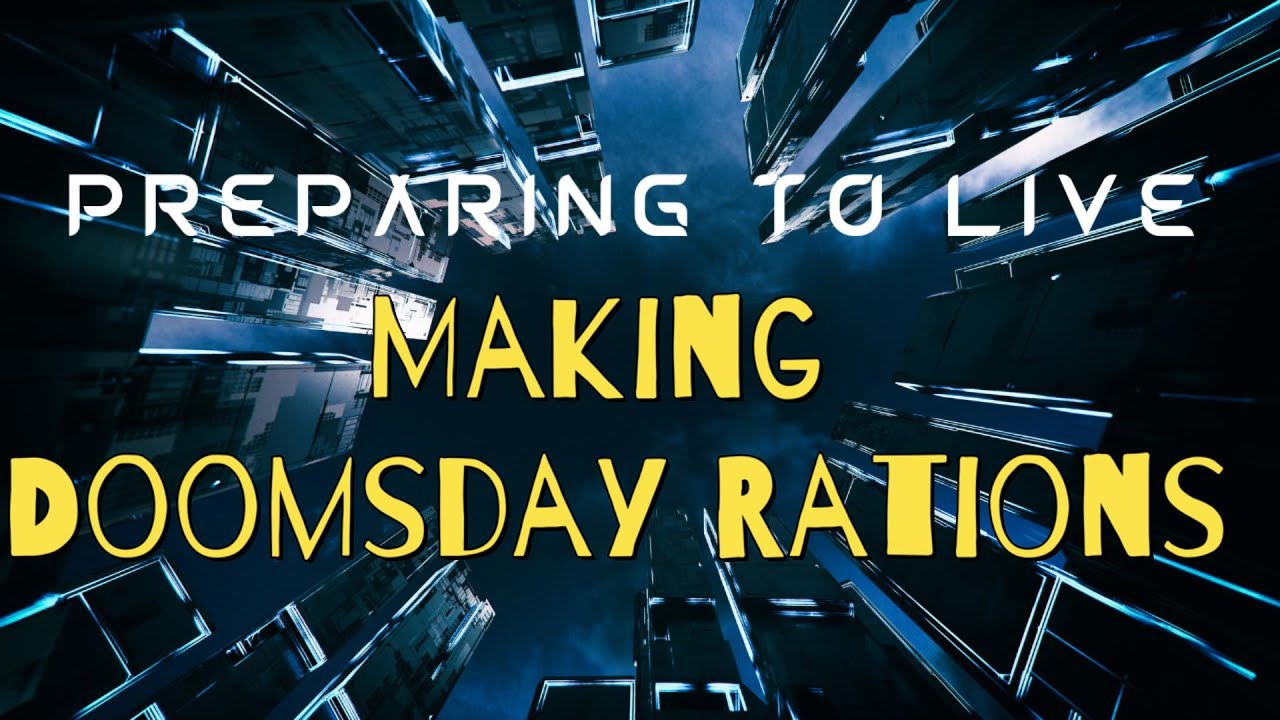Making Doomsday Rations #shtf survival challenge doomsday - YouTube