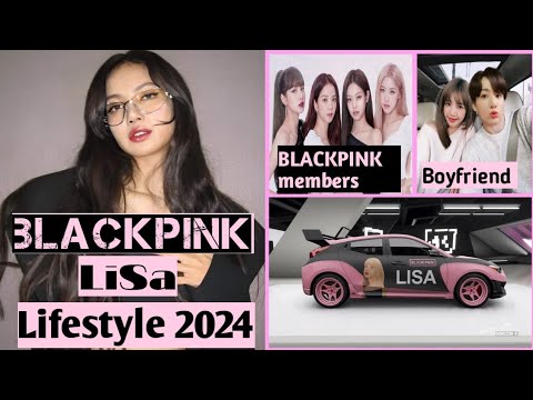 BLACK PINK LISA LIFESTYLE 2024 || Net worth, blackpink members ,house ...