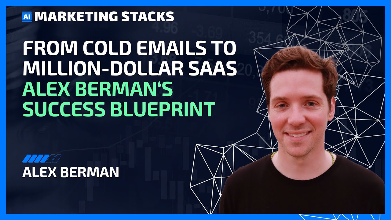 From Cold Emails to Million-Dollar SaaS: Alex Berman's Success ...