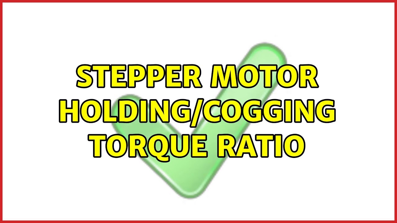 Stepper motor holding/cogging torque ratio - YouTube