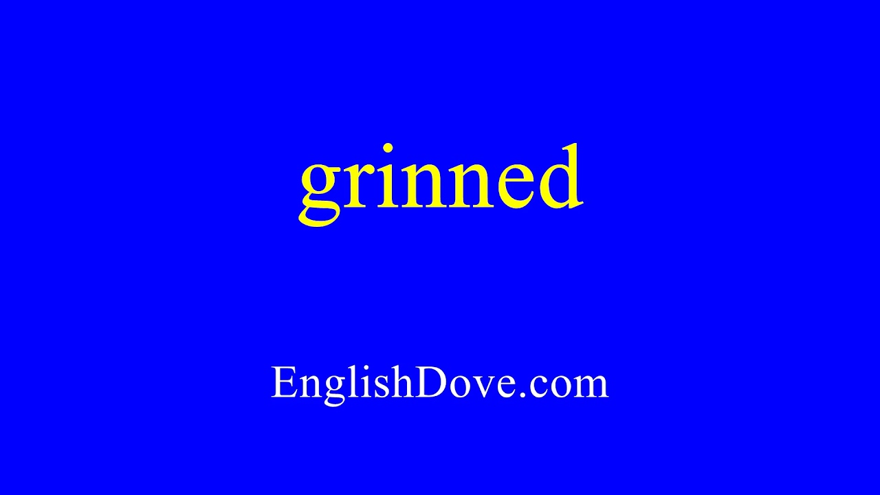 How to pronounce grinned in American English - YouTube