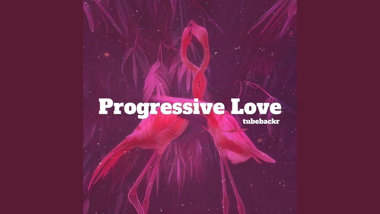 Progressive Love - YouTube