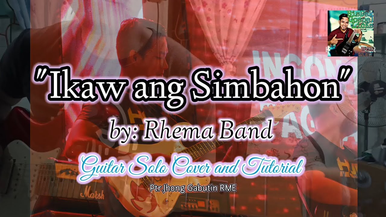 "Ikaw lang ang Simbahon" by Rhema Band Guitar Solo Cover and Tutorial ...