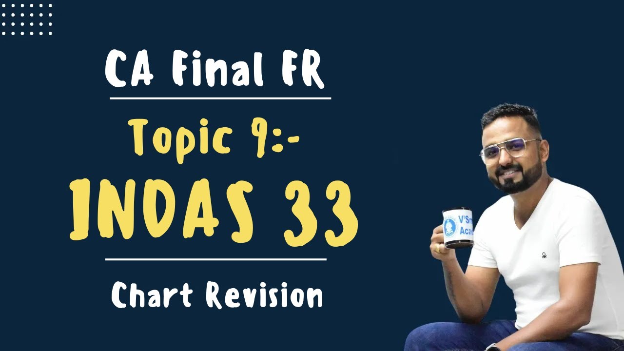 Lect 2 | IND AS 33 | CA Final FR | INDAS Chart Revision in English ...