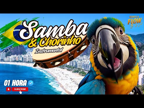 1 Hora de Samba e Chorinho | Música Instrumental Brasileira | Sente o Flow