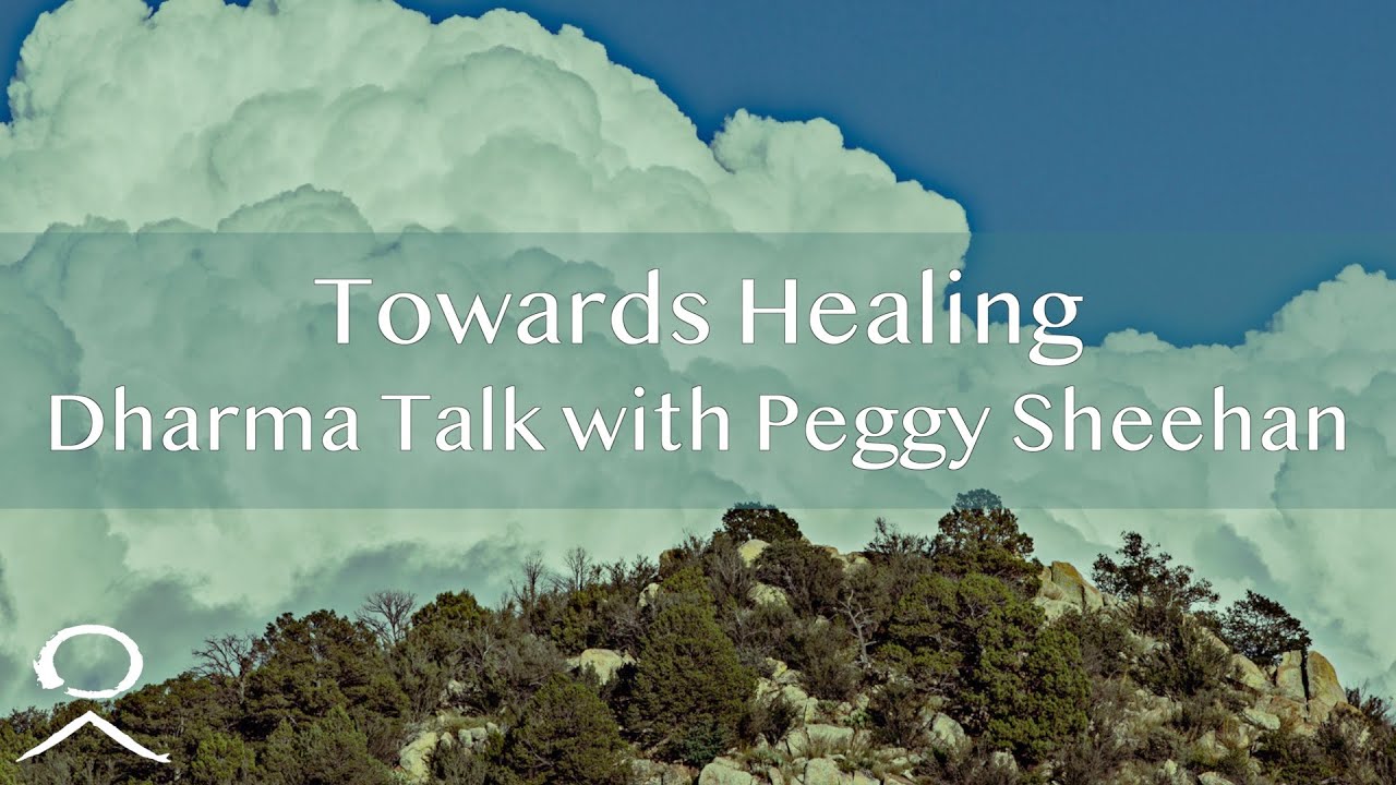 Towards Healing: Dharma Talk with Peggy Sheehan - May 26, 2022 - YouTube