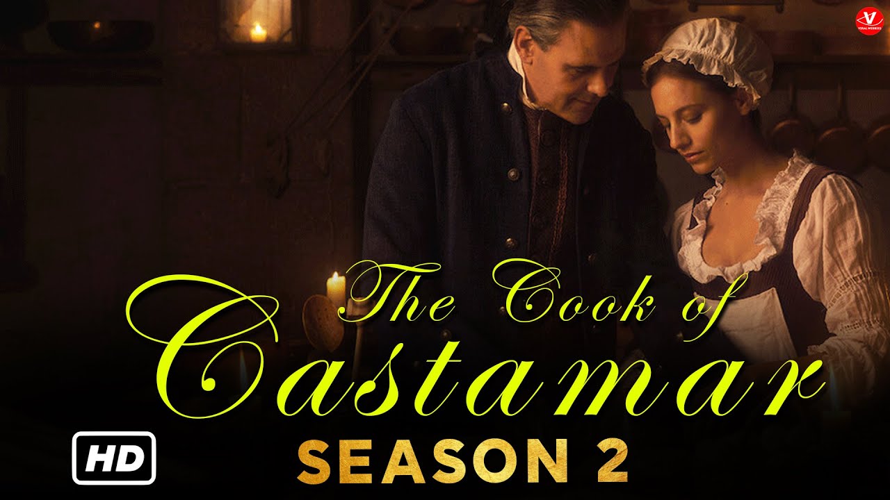 The Cook of Castamar Season 2 Release Date, Plot, and other Details ...