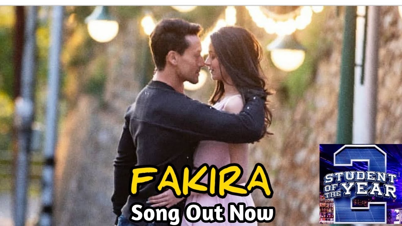 Fakira | Student Of The Year 2 | New Romantic Song | Out Today | Sanam ...