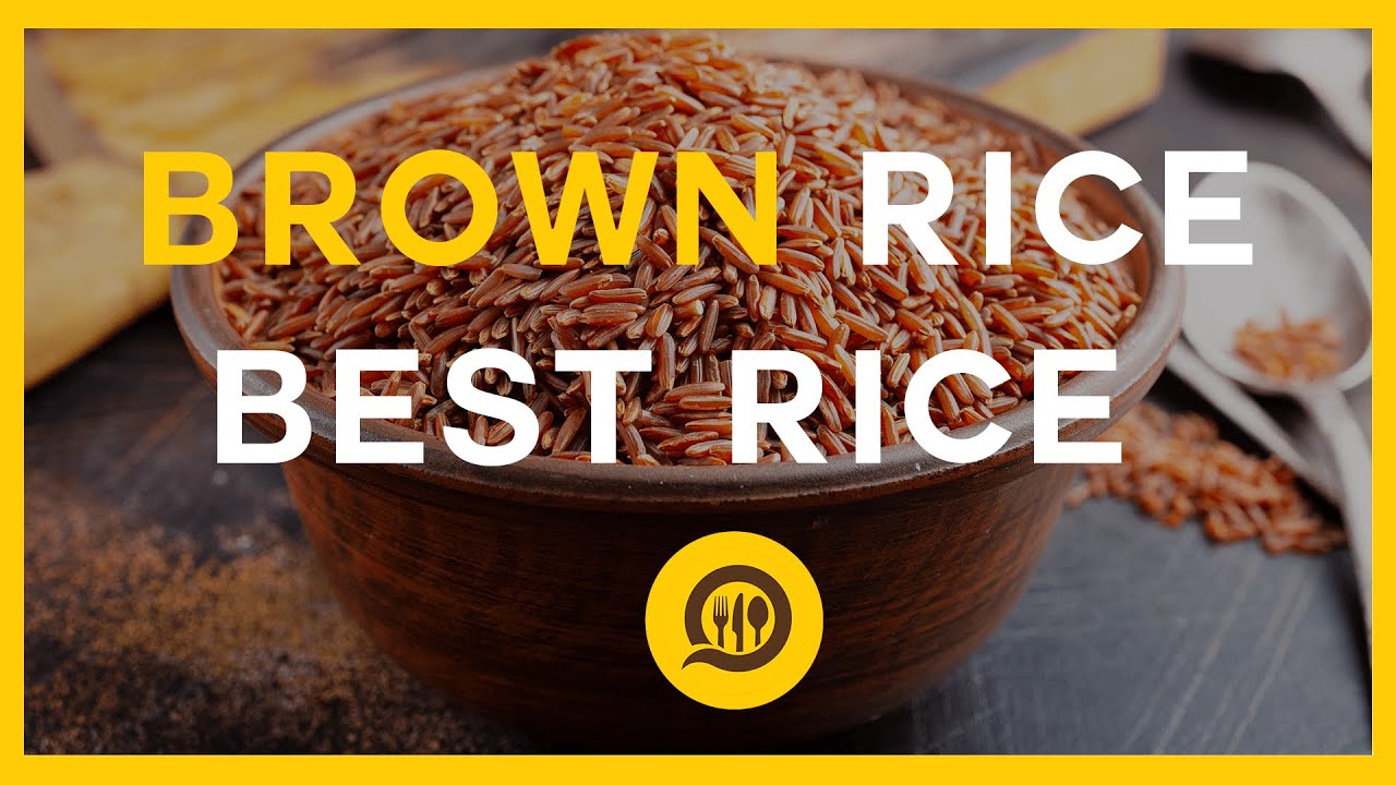 Health Benefits Of Brown Rice 2020 Foody Appeal Youtube