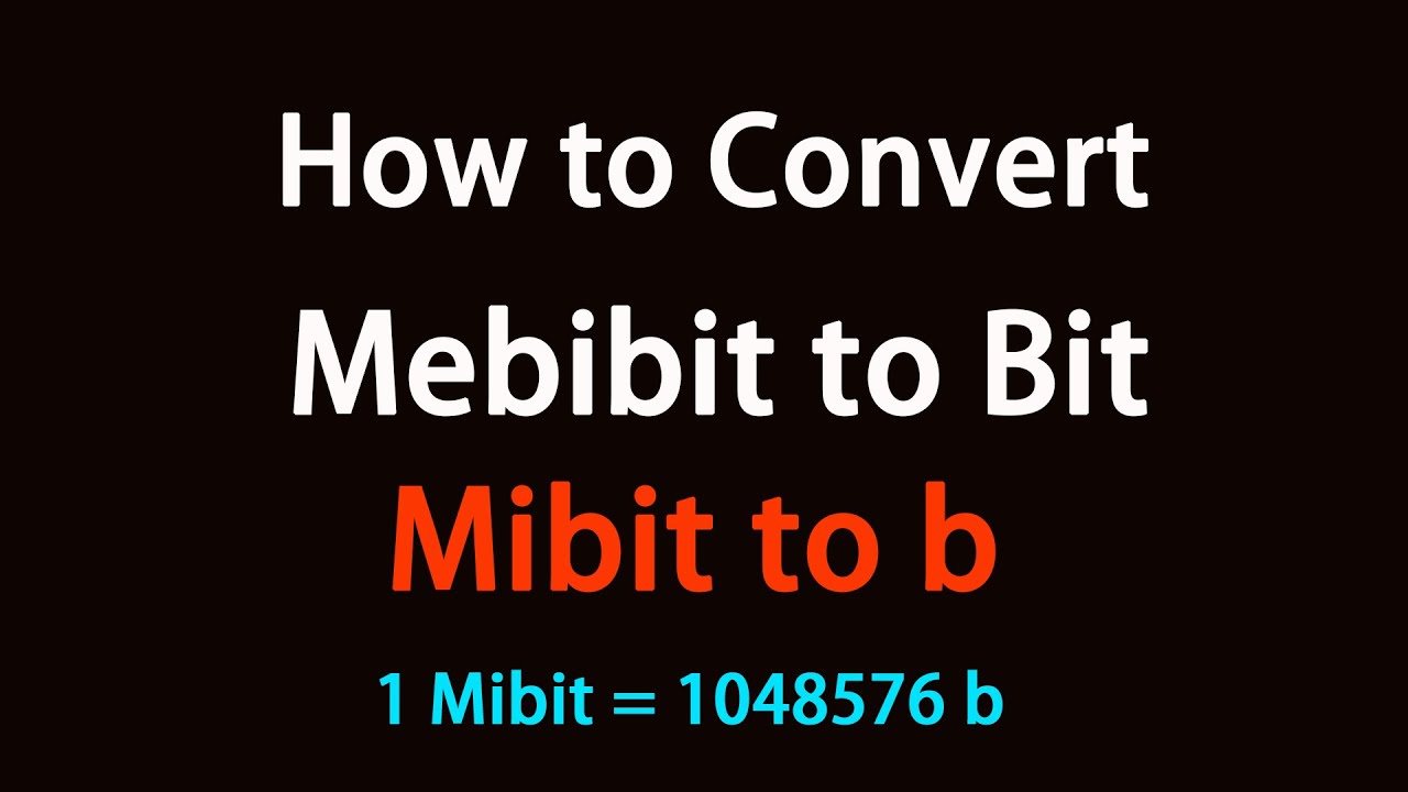 How to Convert Mebibit to Bit? - YouTube