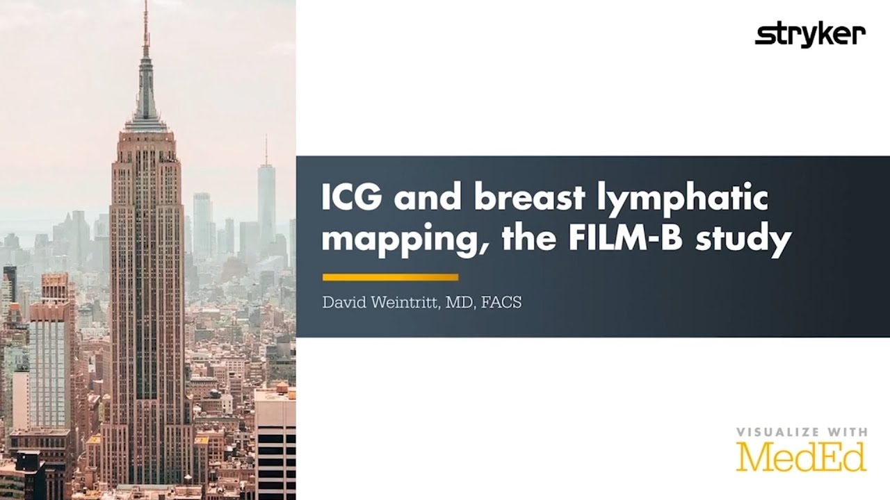 ICG and breast lymphatic mapping, the FILM B study - Dr David Weintritt ...