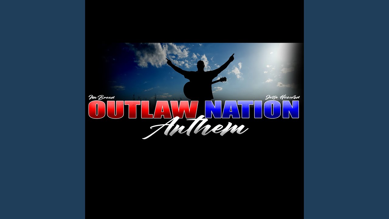 Outlaw Nation Anthem - YouTube