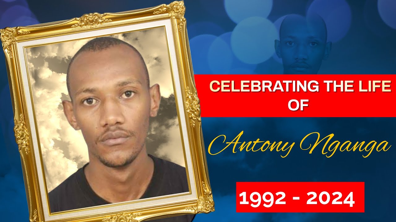 CELEBRATING THE LIFE OF THE LATE ANTONY NGANGA (1992 - 2024) - YouTube