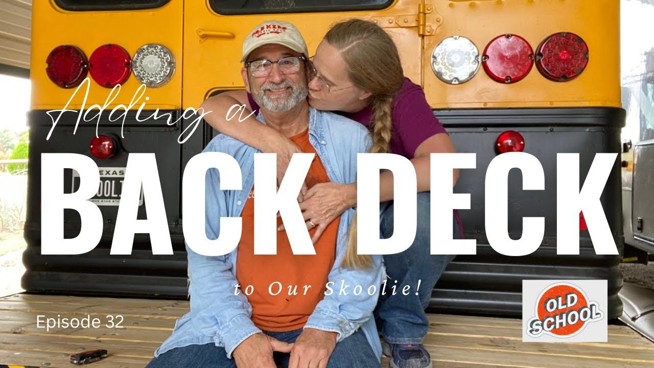 Adding a Back Deck to Our Skoolie! - YouTube