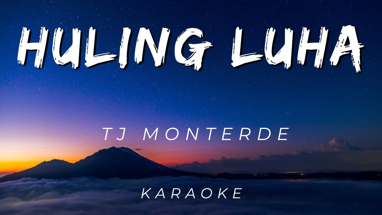 HULING LUHA - TJ Monterde | KARAOKE VERSION - YouTube