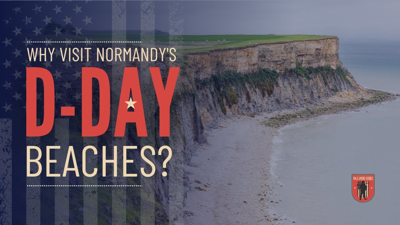 Why Visit Normandy's D-Day Beaches? Discover the history and ...