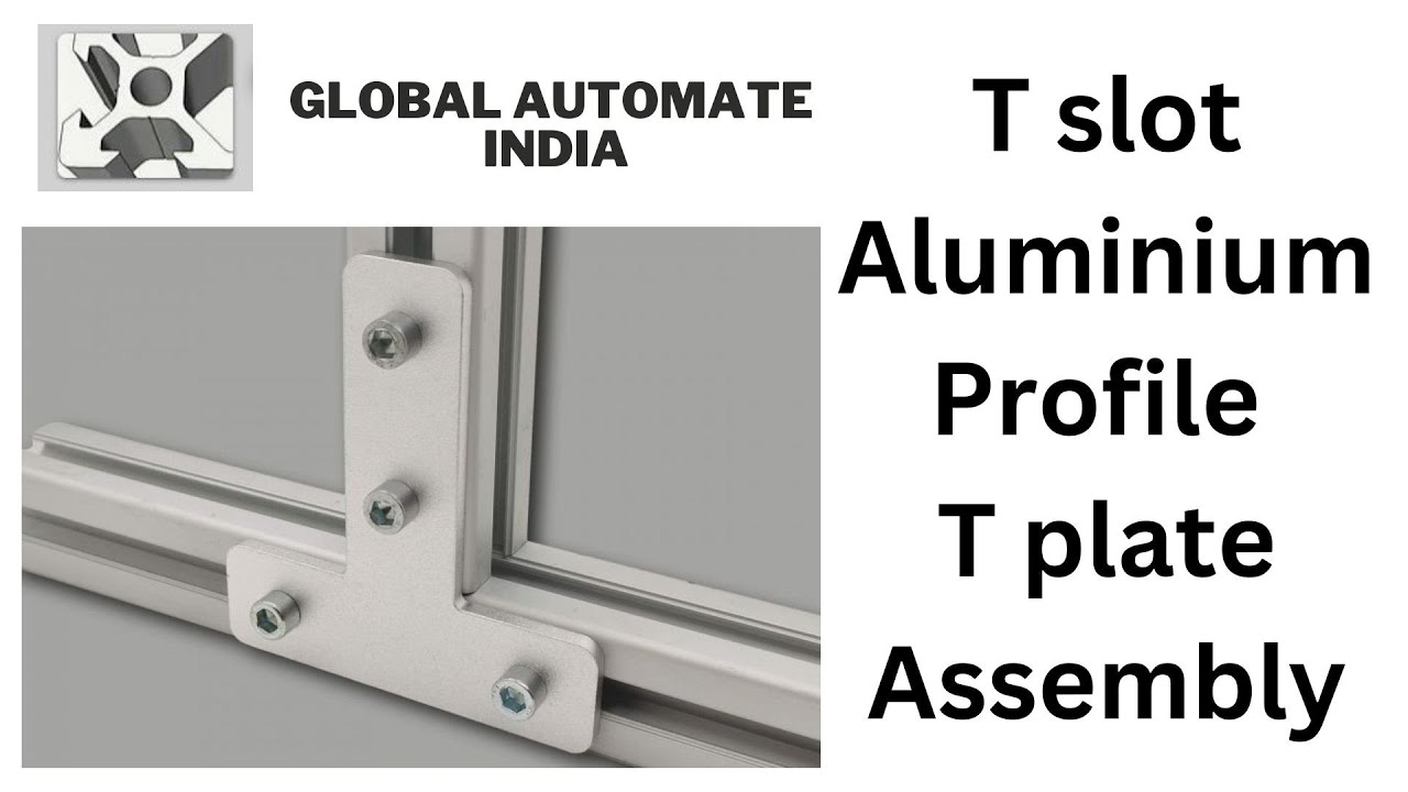 T Slot Aluminum Profile T Plate Assembly | Global Automate | India ...