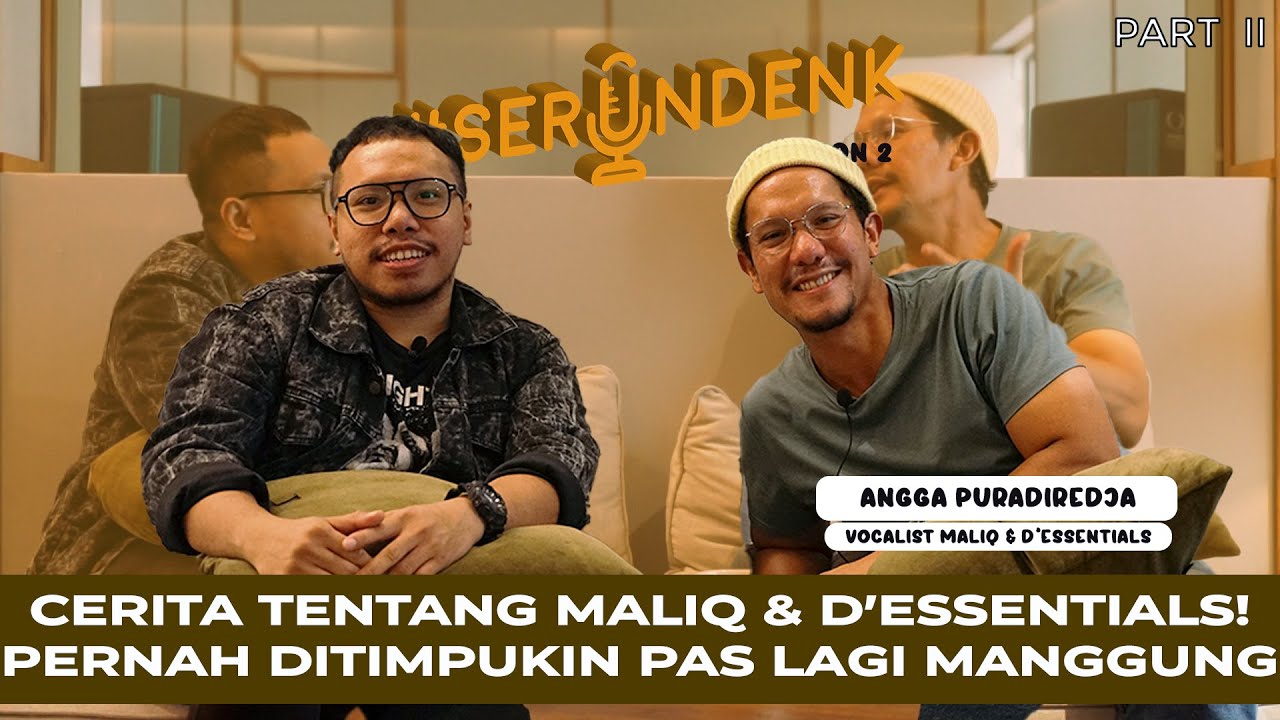 #SERUNDENK Eps 101 - Angga Puradiredja (Part II) | Maliq & D'Essentials ditimpukin waktu ...