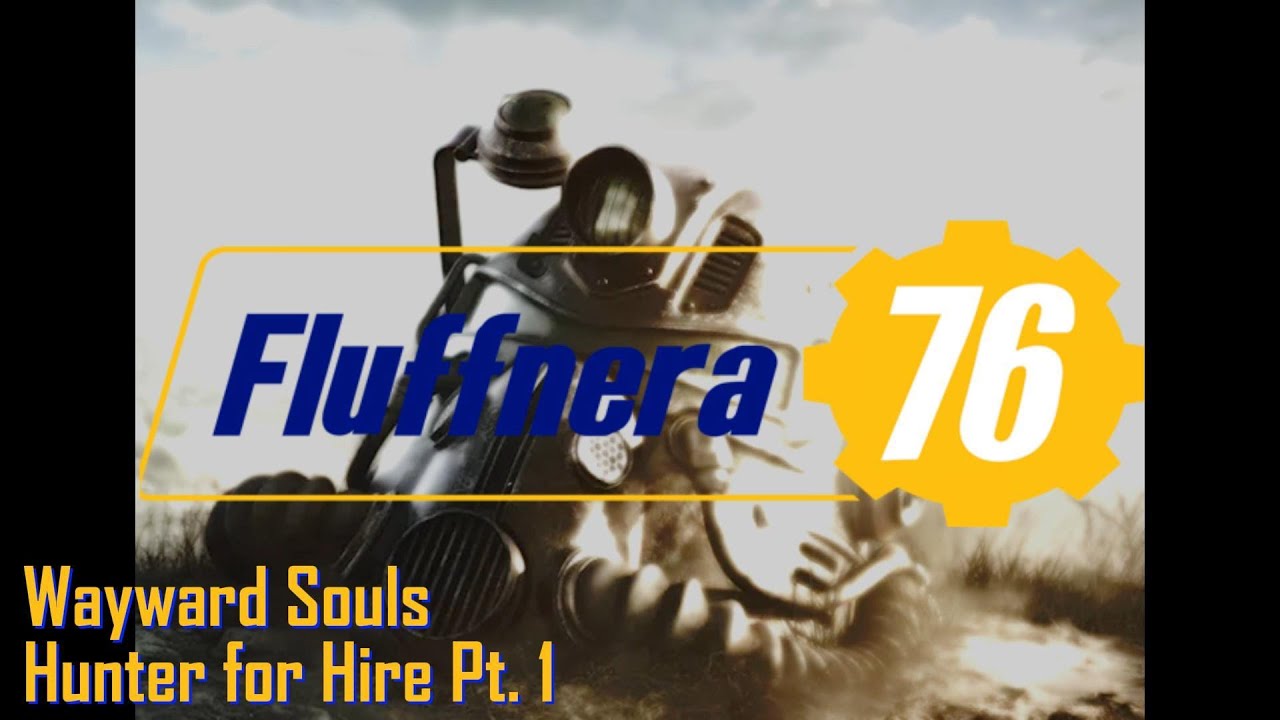 Fallout 76 | Wayward Souls & Hunter For Hire Pt1 - YouTube