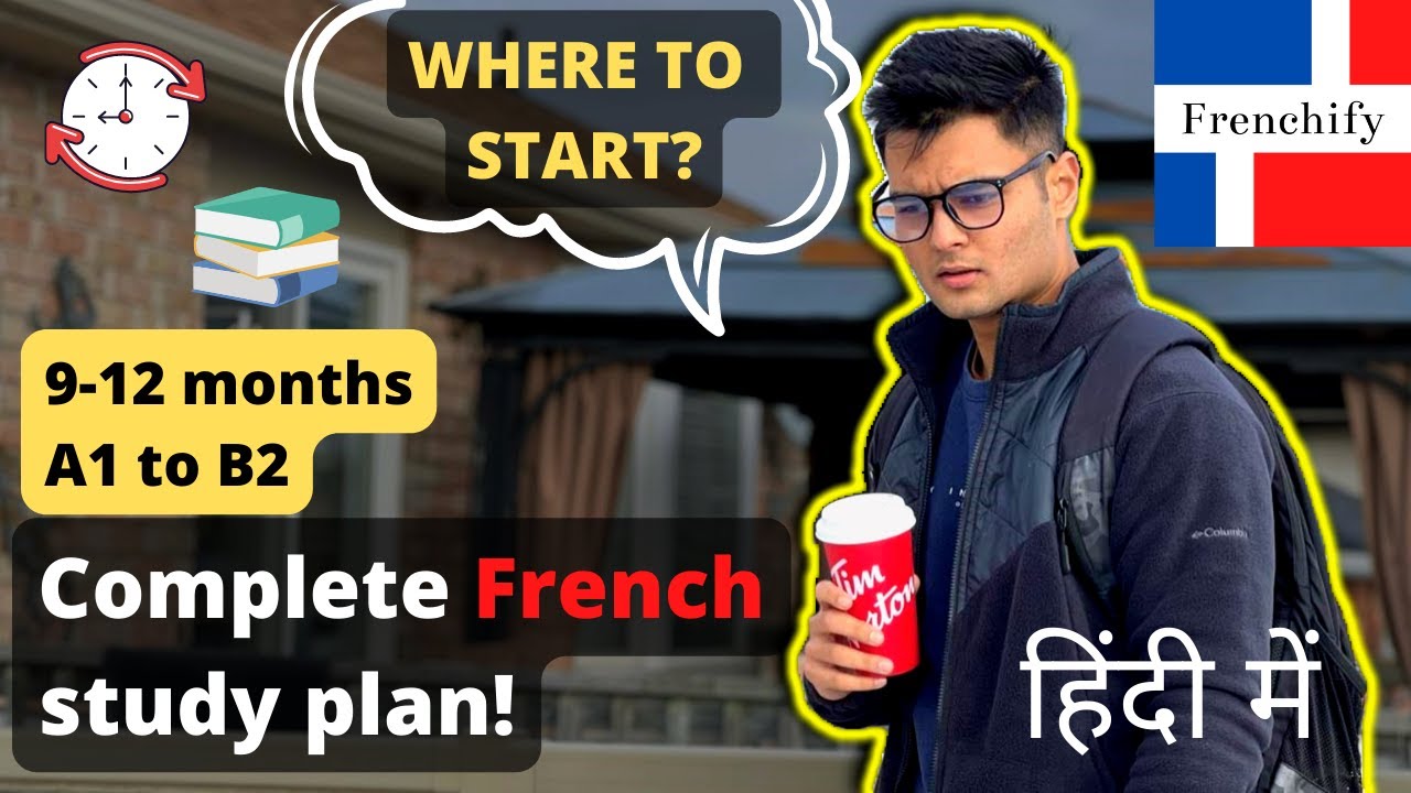 Complete Study Plan & Guidance to learn Fluent French in one Year- B2 ...