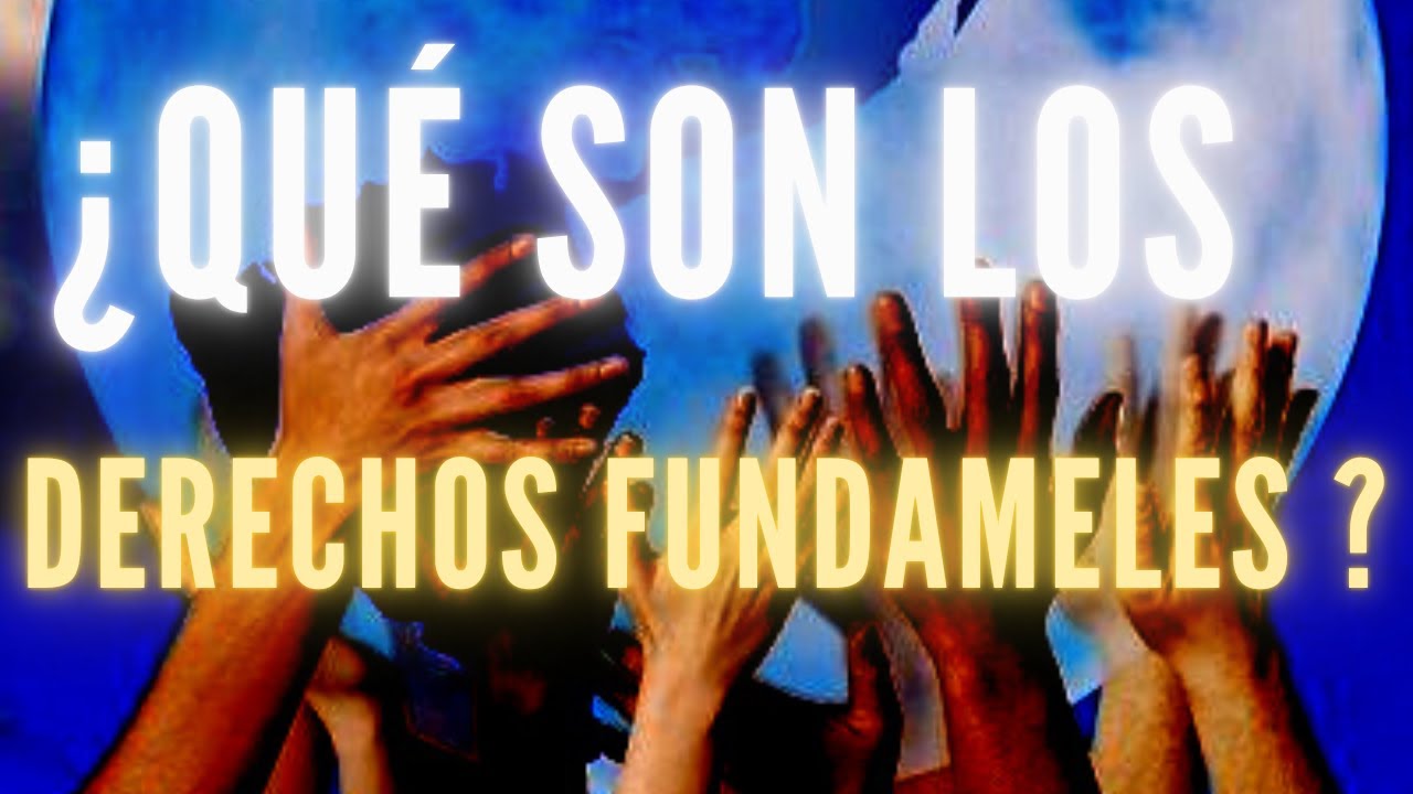 ¿ QUÉ SON LOS DERECHOS FUNDAMENTALES ? te lo explico - YouTube