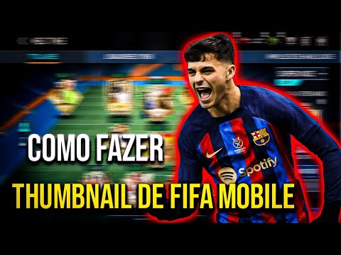 COMO FAZER THUMBNAIL DE FIFA MOBILE 🔥😱 - MANEIRA RÁPIDA E FÁCIL - YouTube
