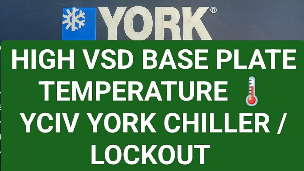 HIGH VSD BASE PLATE TEMPERATURE /YCIV YORK CHILLER - YouTube