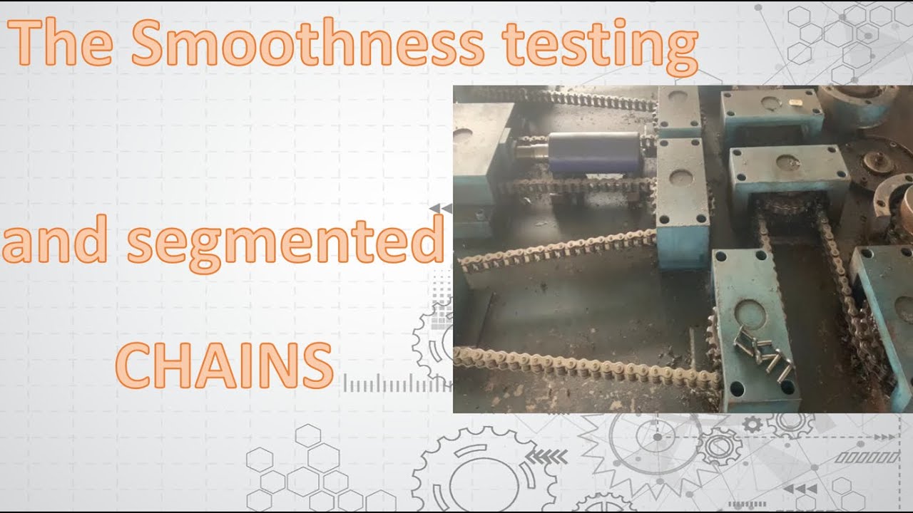 The Smoothness Testing And Segmented Of Chain - YouTube
