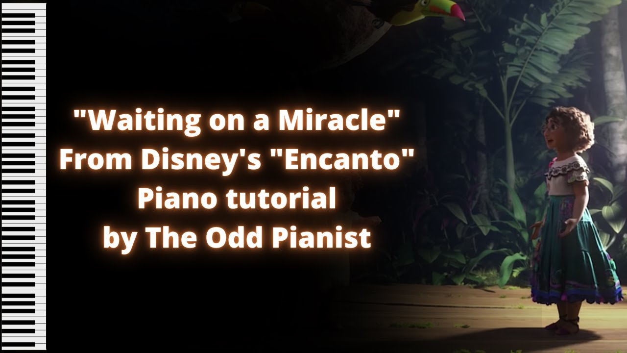 "Waiting on a miracle" (Encanto) piano tutorial by The Odd Pianist ...