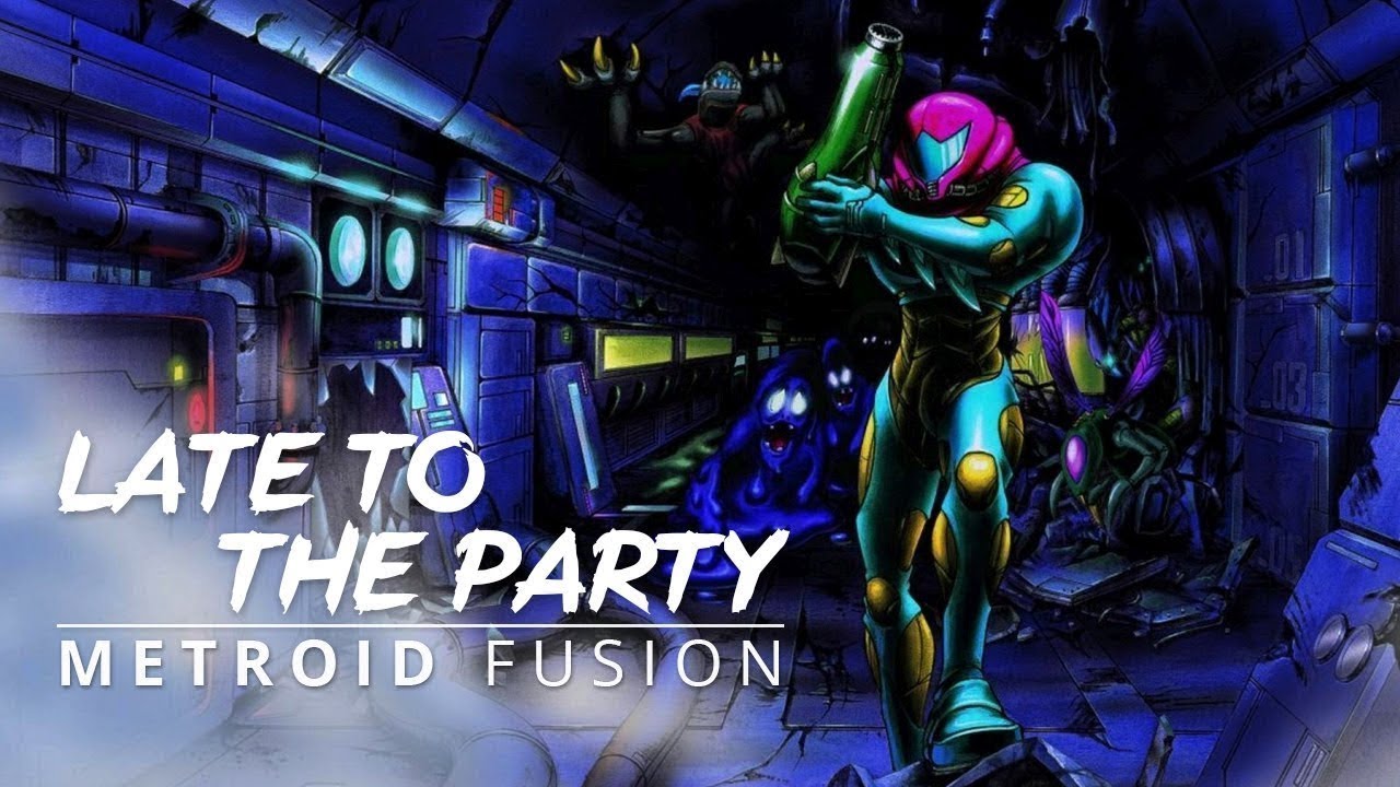 Late to the Party - Metroid Fusion (Patreon Unlock) - YouTube