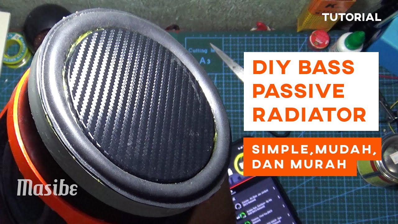 Simple, Mudah dan Murah! Bikin Sendiri Bass Pasif Radiator | Tutorial ...