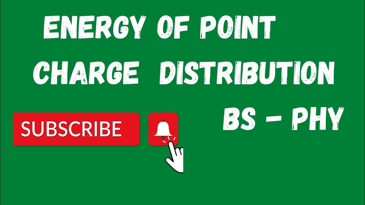 Energy of point charge distribution BS - physics - YouTube