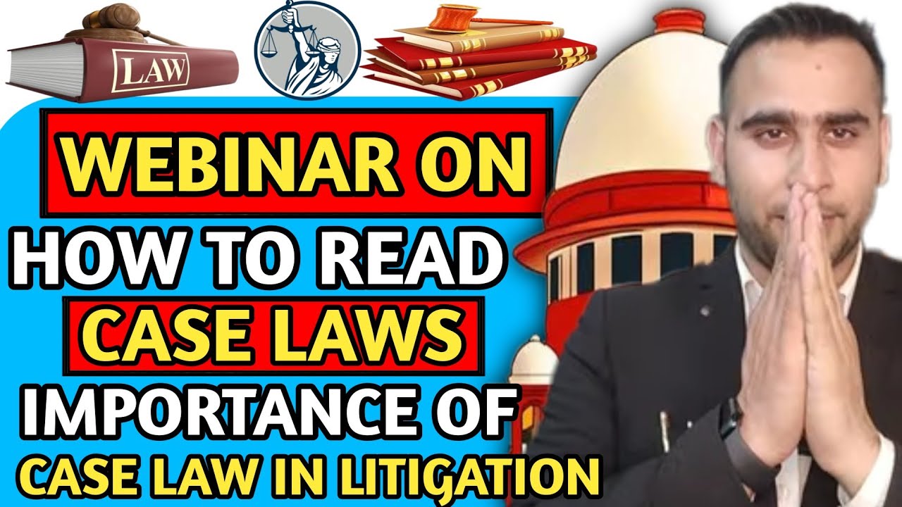 Webinar on How to Read Case Laws-Importance of Case Laws In Litigation ...